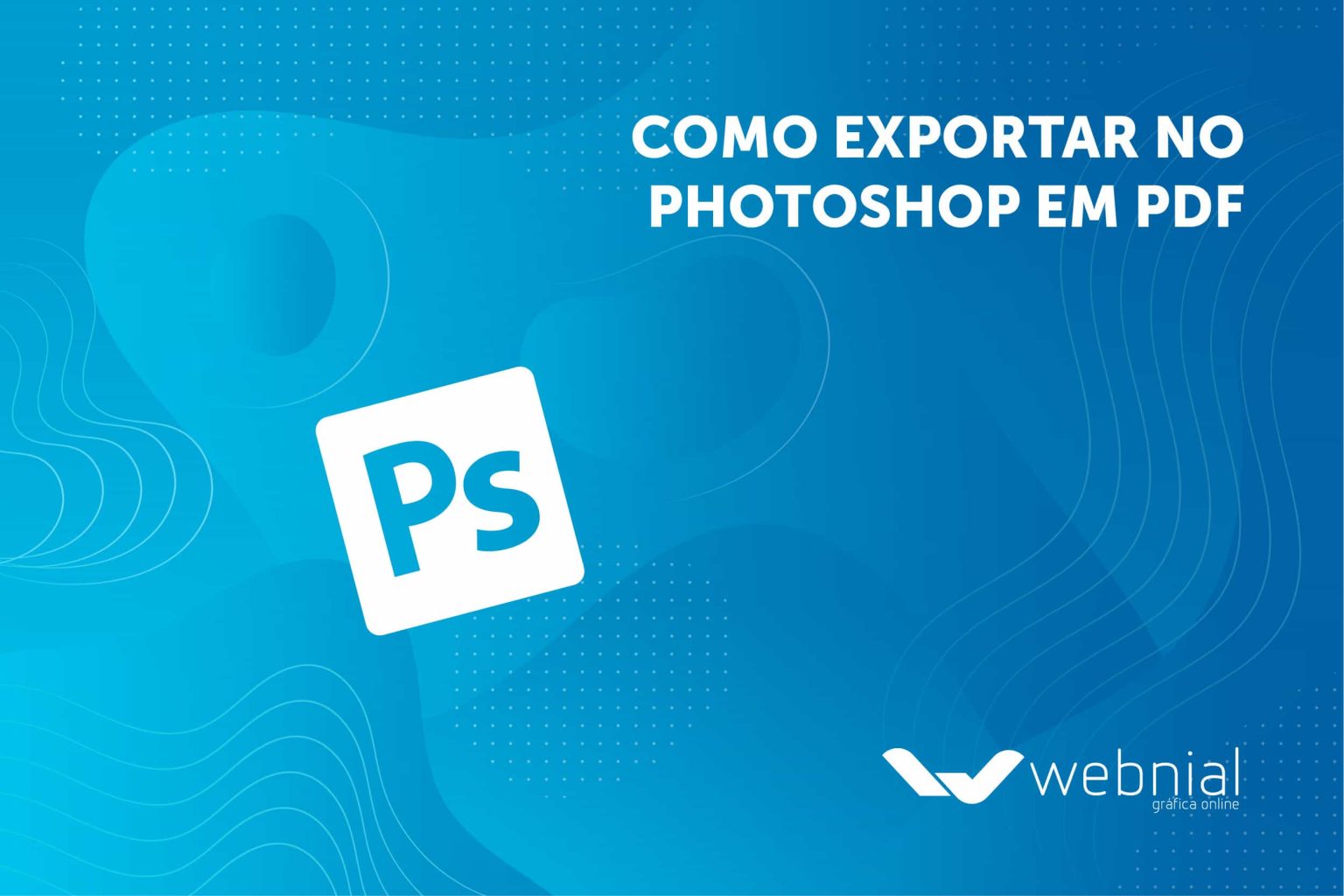 Como Exportar no Photoshop em PDF – Webnial