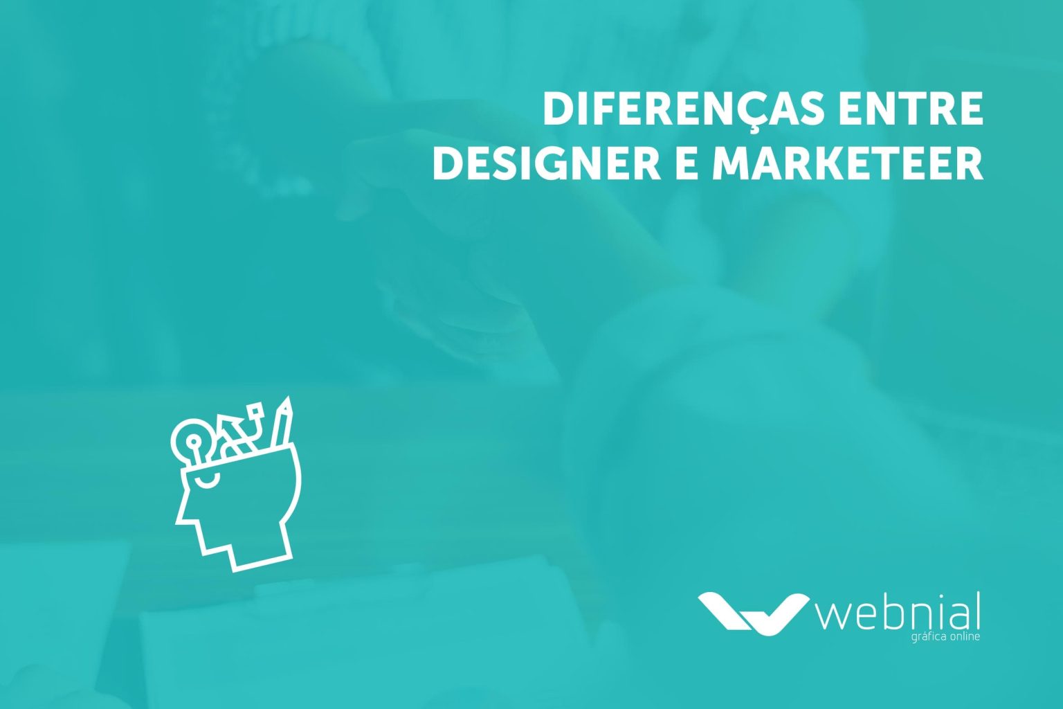 Diferenças Entre Designer e Marketeer – Webnial
