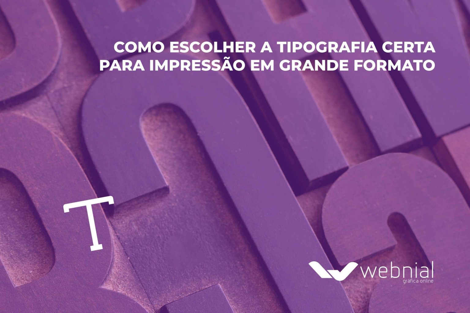 Como Escolher a Tipografia Certa para Impressão em Grande Formato – Webnial
